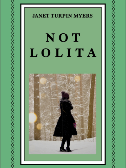 Not Lolita – Janet Turpin Myers | Author